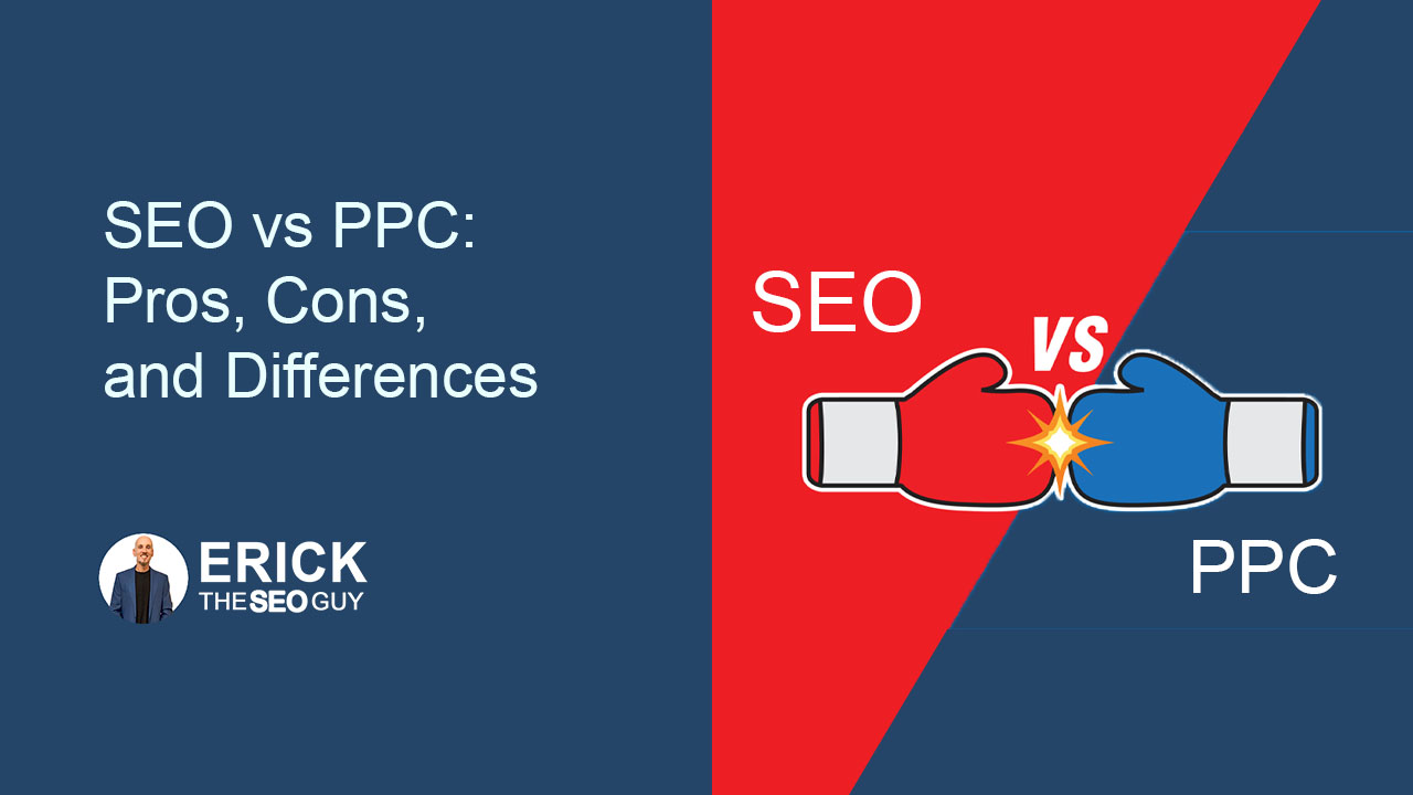 PPC vs. SEO: Pros, Cons, and Differences